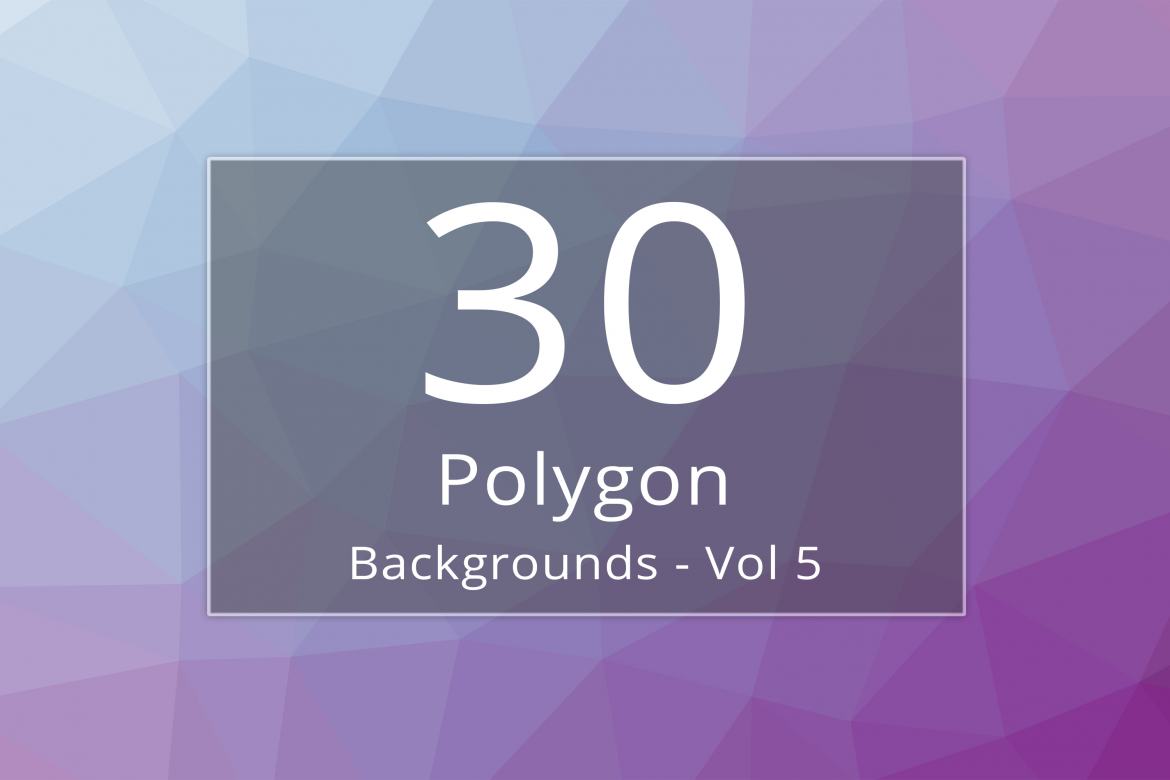 30 Polygon Backgrounds - Vol 5 | Deeezy