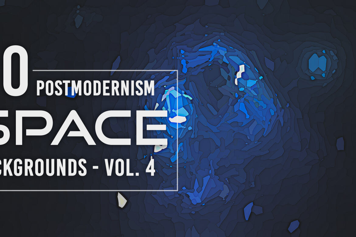30 Postmodernism Space Backgrounds - Vol. 4 | Deeezy
