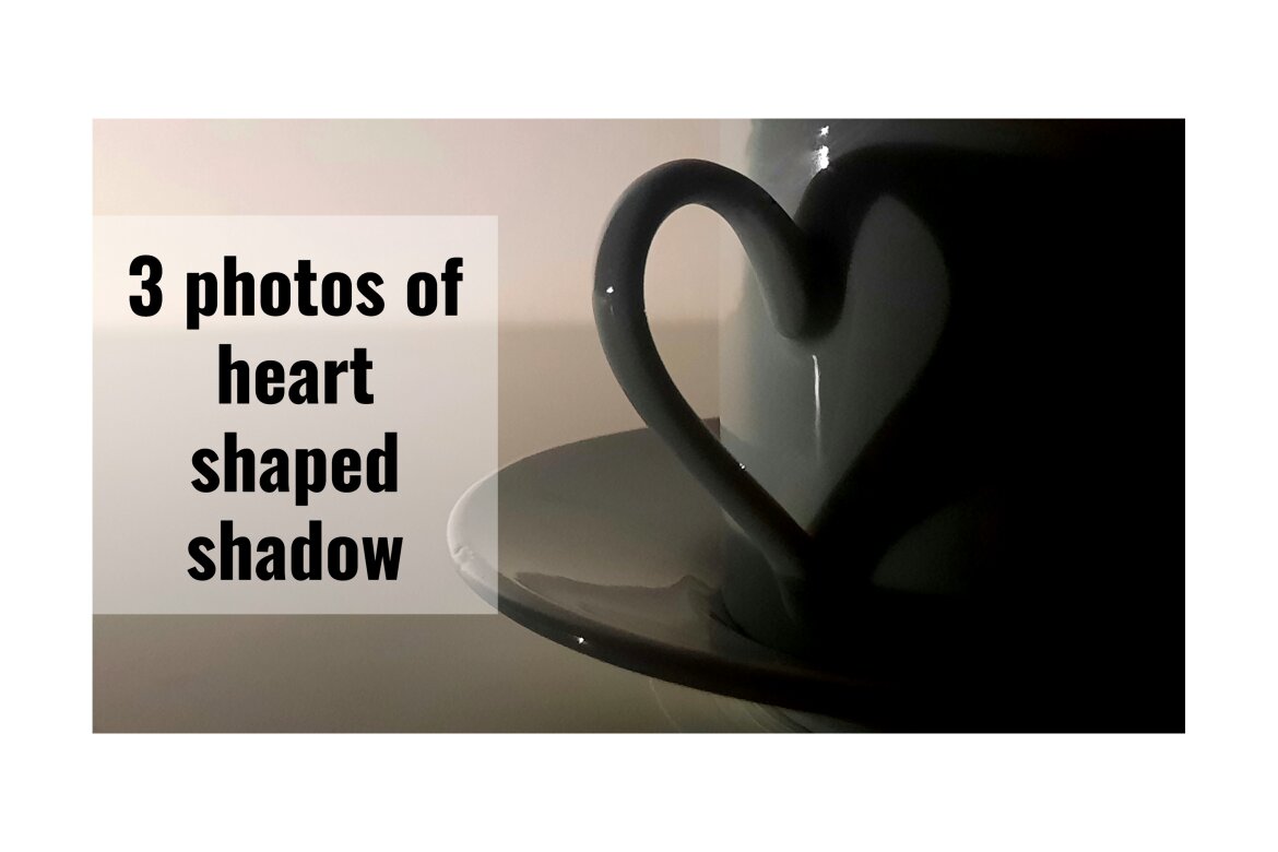 3 Photos of heart shaped shadow | Deeezy